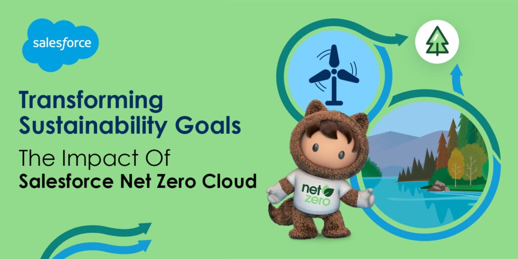 Achieving Sustainability Goals Faster With Salesforce Net Zero Cloud: A Kcloud Techno Insight ...